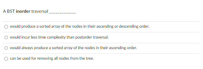 Solved A BST inorder traversal would produce a sorted array | Chegg.com