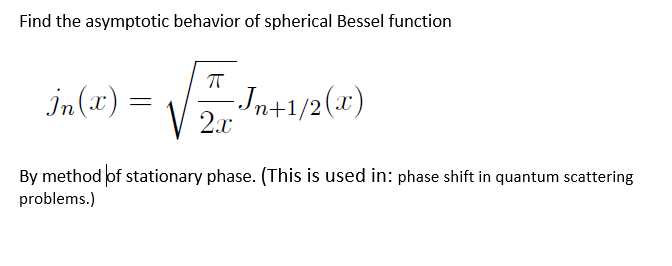 Solved Find the asymptotic behavior of spherical Bessel | Chegg.com