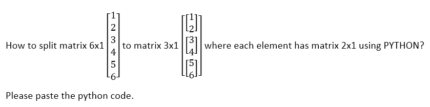 2 How to split matrix 6x1 where each element has | Chegg.com