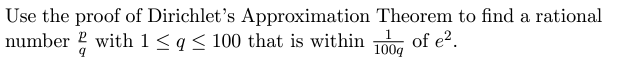 Solved Use the proof of Dirichlet's Approximation Theorem to | Chegg.com