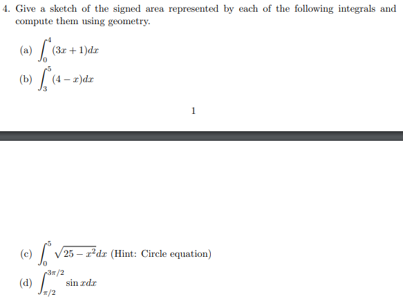 Solved 4. Give a sketch of the signed area represented by | Chegg.com
