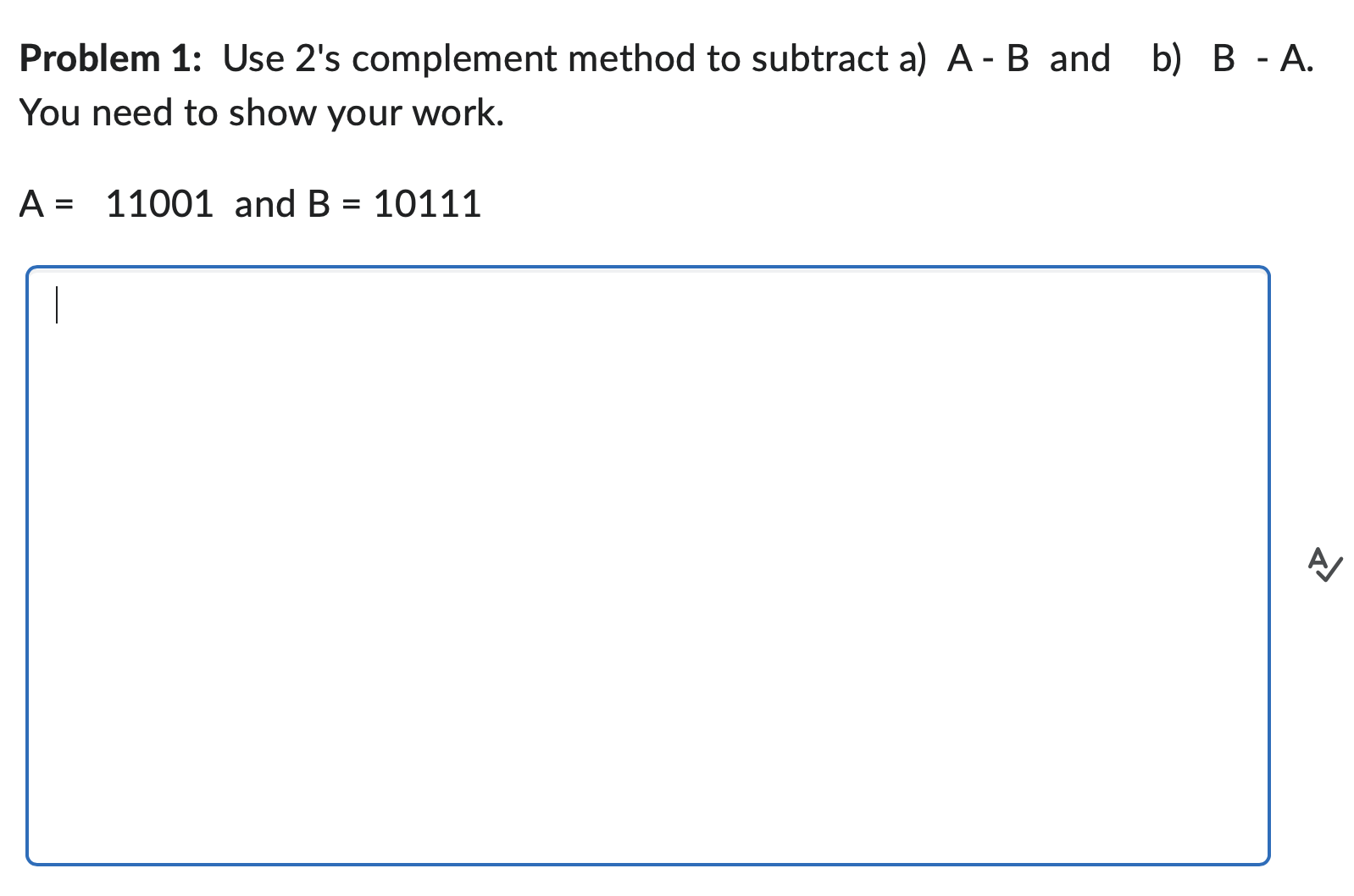 Problem 1: Use 2's complement method to subtract a) A | Chegg.com