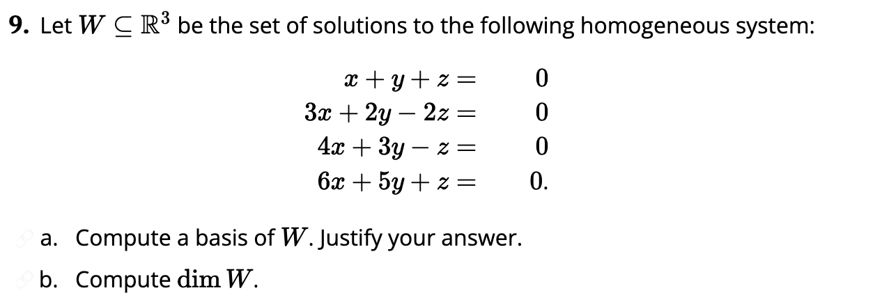 Solved 9. Let W⊆R3 be the set of solutions to the following | Chegg.com