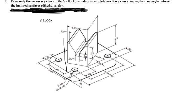 Solved Draw only the necessary views of the v-block | Chegg.com