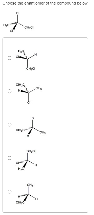 Solved Choose the enantiomer of the compound below. | Chegg.com