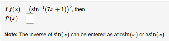 Solved If f(x)=(sin-1(7x+1))5, ﻿thenf'(x)=Note: The inverse | Chegg.com