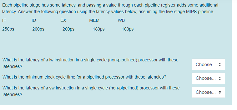 Solved Each pipeline stage has some latency, and passing a | Chegg.com