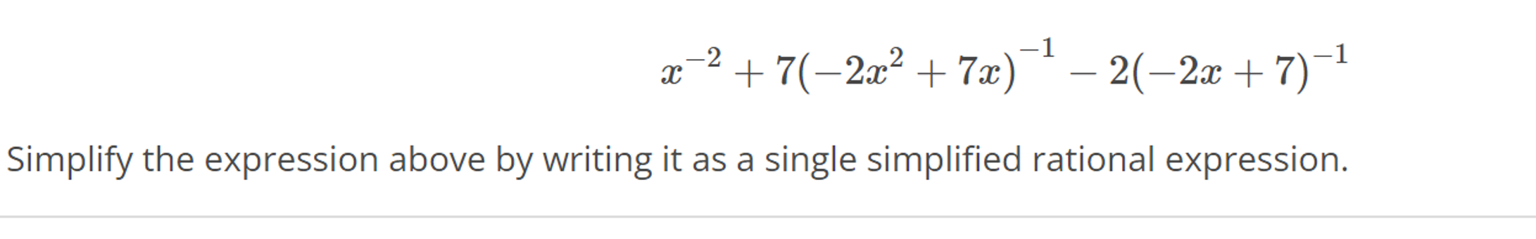 Solved x-2+7(-2x2+7x)-1-2(-2x+7)-1Simplify the expression | Chegg.com