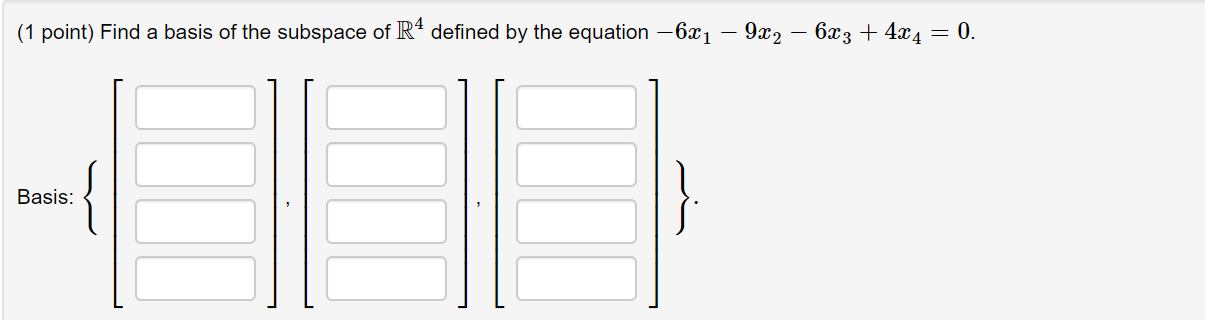 Solved (1 point) Find a basis of the subspace of R4 defined | Chegg.com