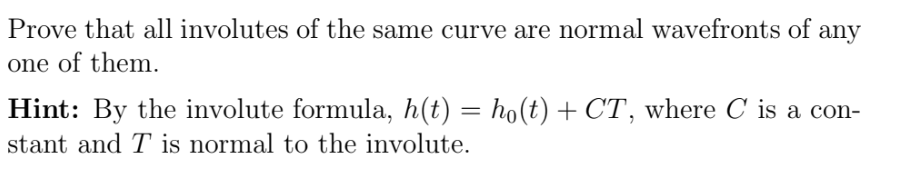 Solved Prove that all involutes of the same curve are normal | Chegg.com