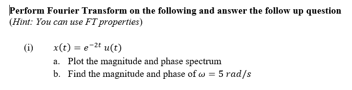 Solved Perform Fourier Transform on the following and answer | Chegg.com