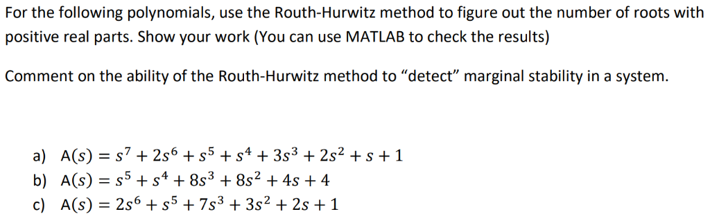Solved For the following polynomials, use the Routh-Hurwitz | Chegg.com