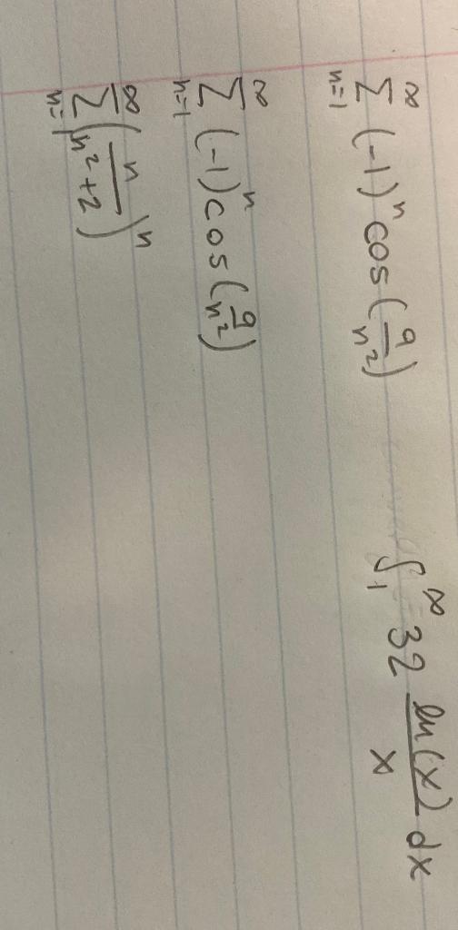 Solved ∑n=1∞(−1)ncos(n29)∫1∞32xln(x)dx∑n=1∞(−1)ncos(n29)∑n=1 | Chegg.com