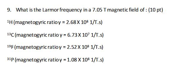 Solved 9. What is the Larmor frequency in a 7.05 T magnetic | Chegg.com