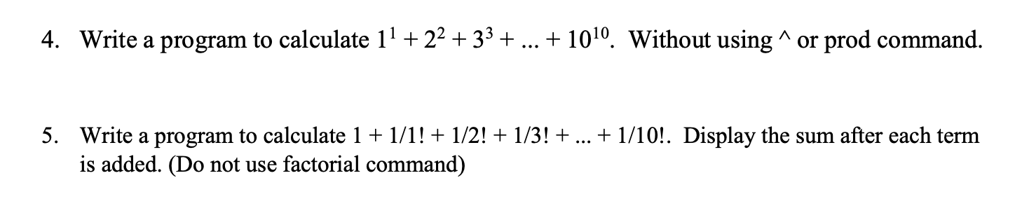 Solved 4. Write a program to calculate 11+22+33+…+1010. | Chegg.com