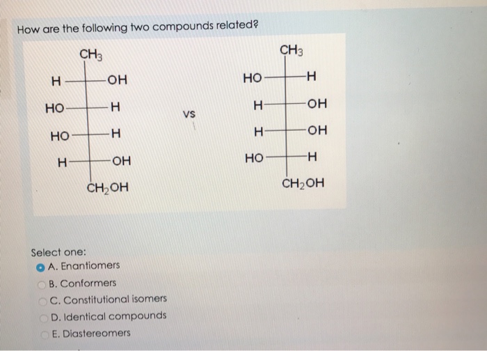 Solved How are the following two compounds related? CH3 HOH | Chegg.com