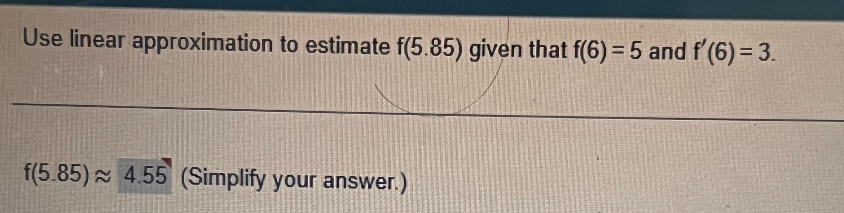 Solved use linear approx to estimate f(5.85) ﻿given that | Chegg.com