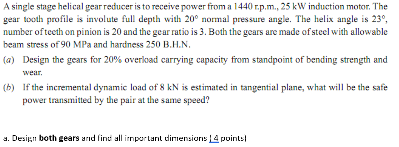 Solved A single stage helical gear reducer is to receive | Chegg.com