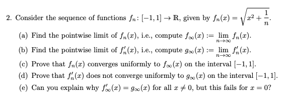 Solved n 2. Consider the sequence of functions fn:(-1,1] → | Chegg.com