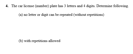Solved 4. The car license (number) plate has 3 letters and 4 | Chegg.com