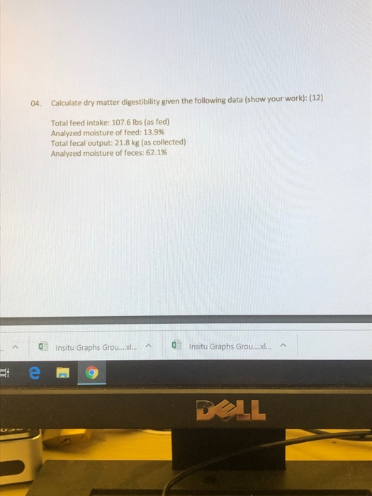 Solved 04. Calculate dry matter digestibility given the | Chegg.com