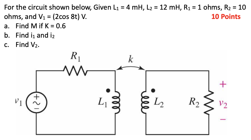 Solved For the circuit shown below, Given | Chegg.com
