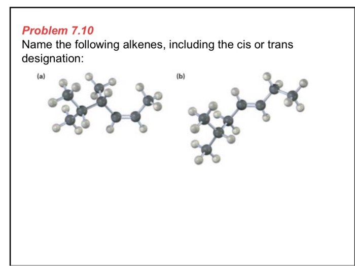 Solved Problem 7.10 Name the following alkenes, including | Chegg.com