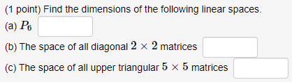Solved (1 point) Find the dimensions of the following linear | Chegg.com