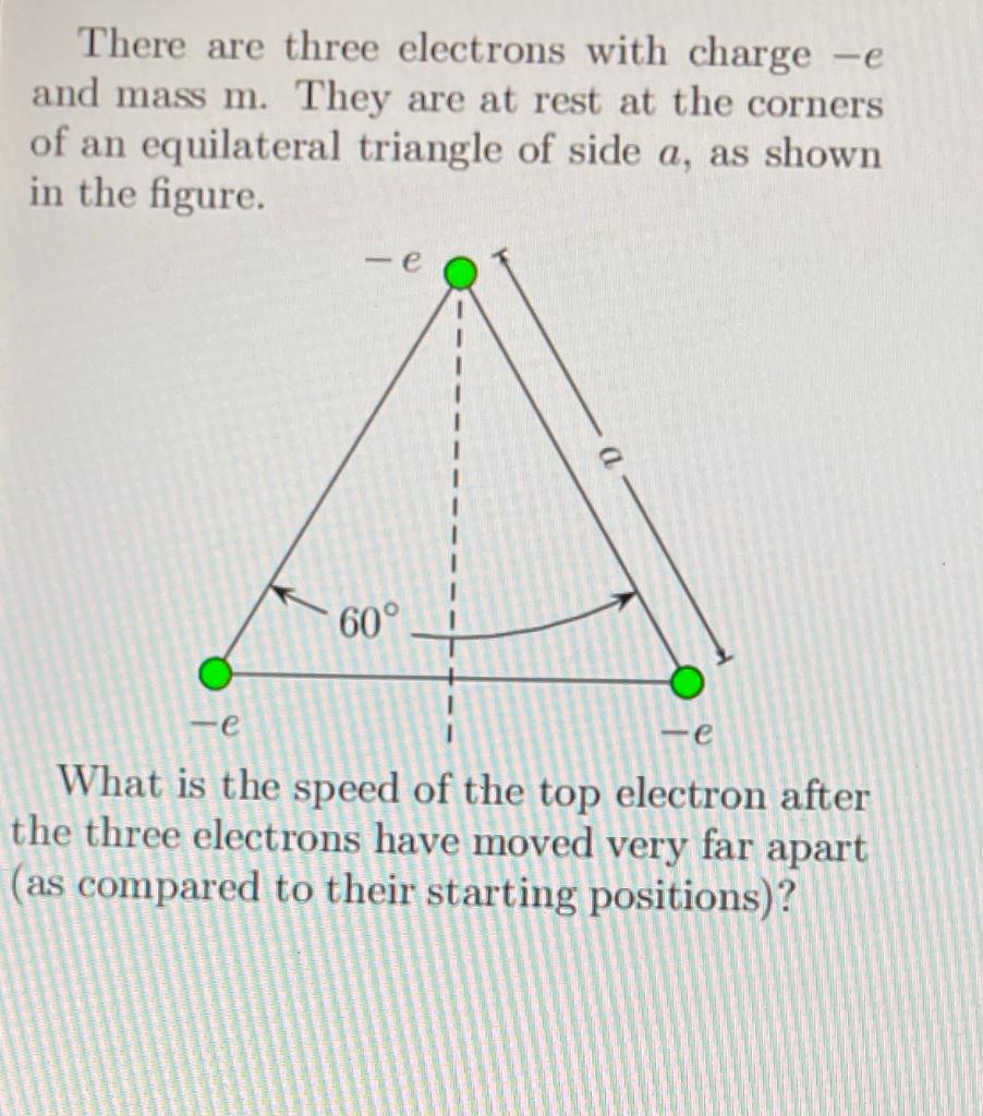 Solved There are three electrons with charge -e and mass m. | Chegg.com