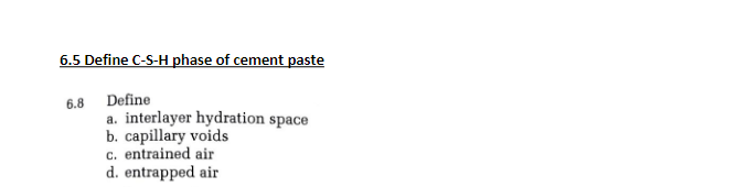 Solved 6.8 Define a. interlayer hydration space b. capillary | Chegg.com