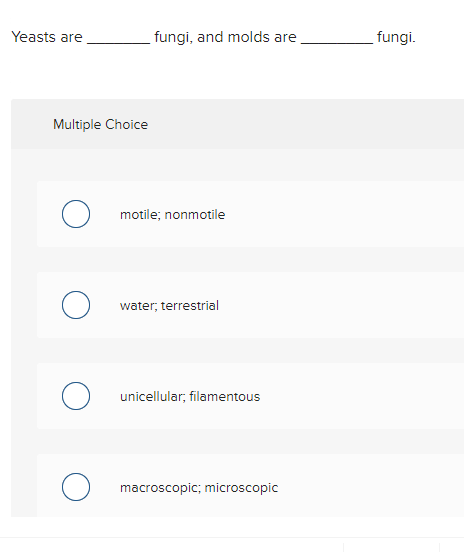Solved Yeasts are fungi, and molds are fungi. Multiple | Chegg.com