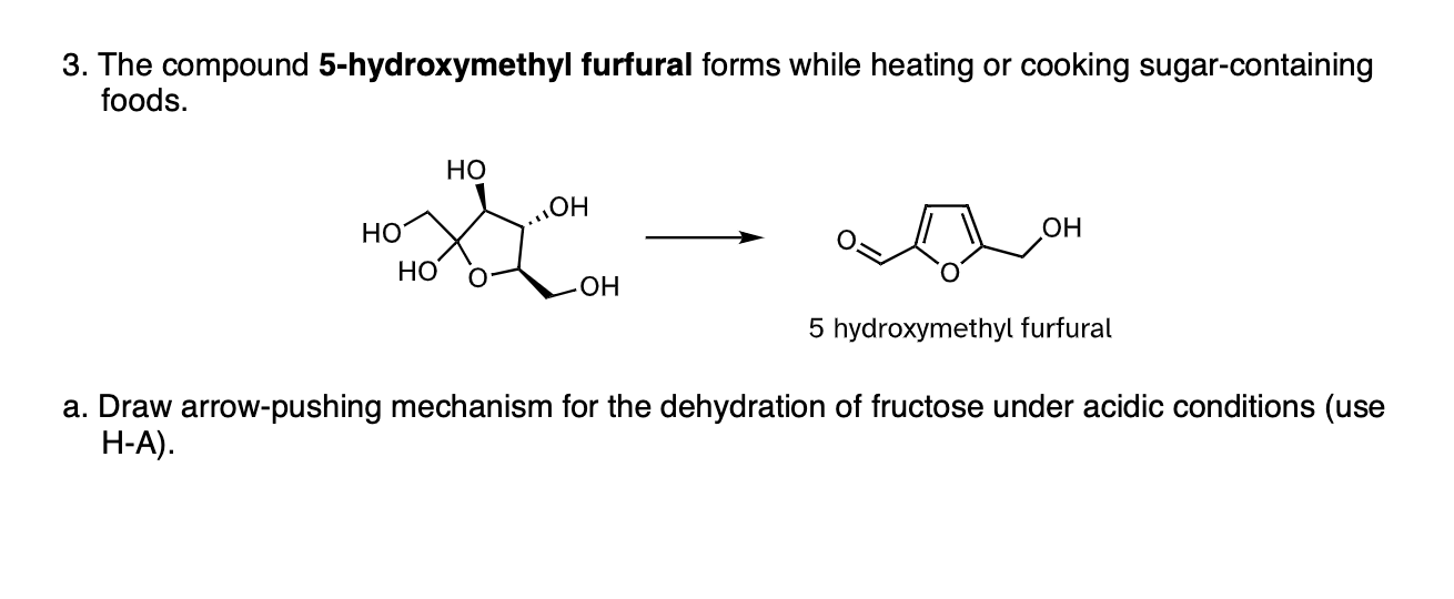 Solved 3. The compound 5-hydroxymethyl furfural forms while | Chegg.com
