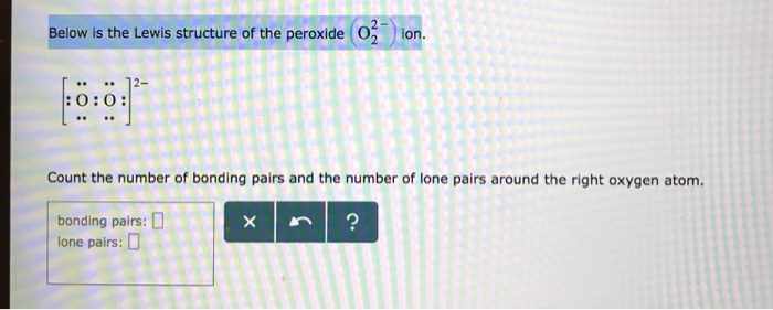 Solved Below is the Lewis structure of the peroxide 0 ion | Chegg.com