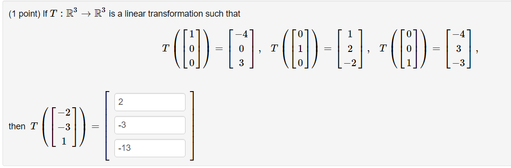 Solved (1 point) If T:R3→R3 is a linear transformation such | Chegg.com
