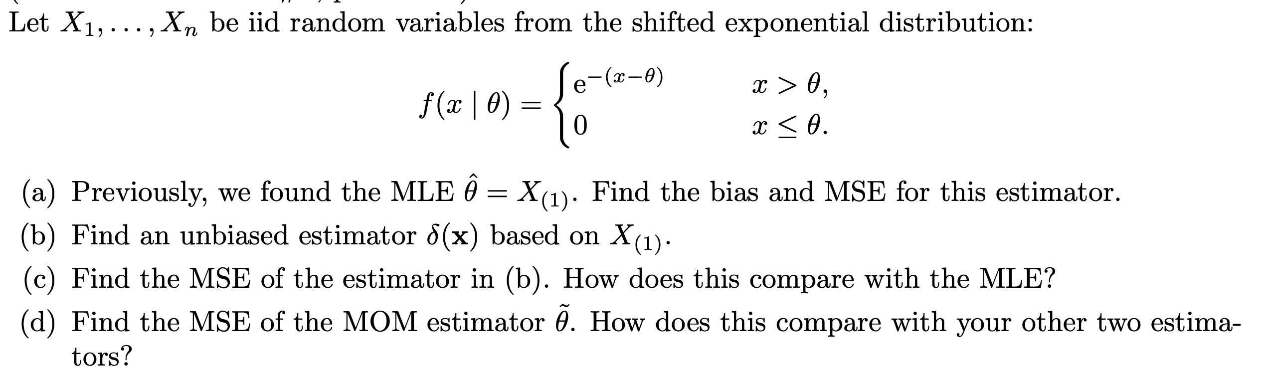 Solved f(x∣θ)={e−(x−θ)0x>θx≤θ (a) Previously, we found the | Chegg.com