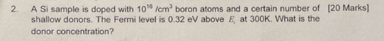 Solved 2. A Si sample is doped with 1016/cm3 boron atoms and | Chegg.com