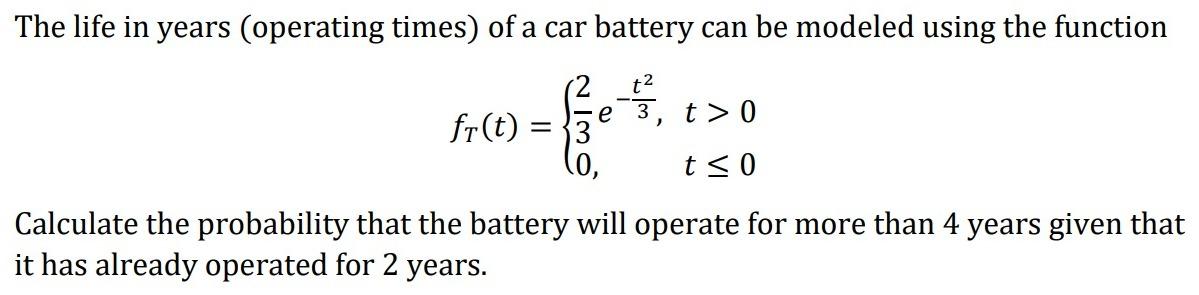Solved The life in years (operating times) of a car battery | Chegg.com