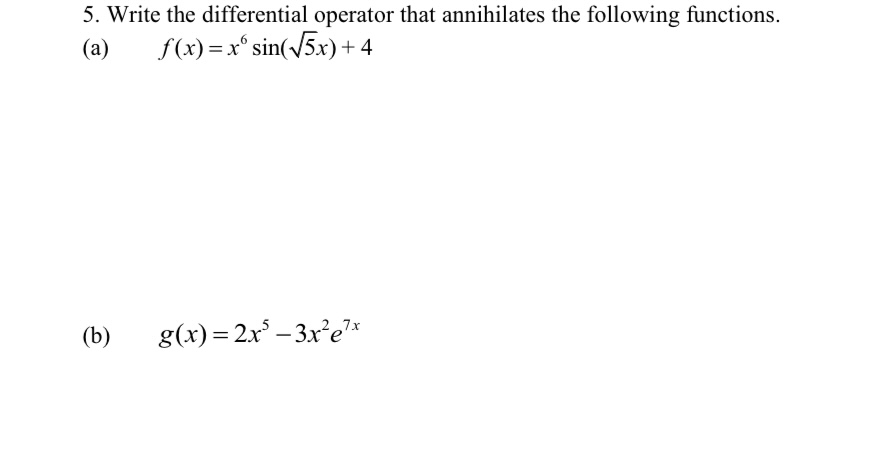 Solved 5. Write the differential operator that annihilates | Chegg.com