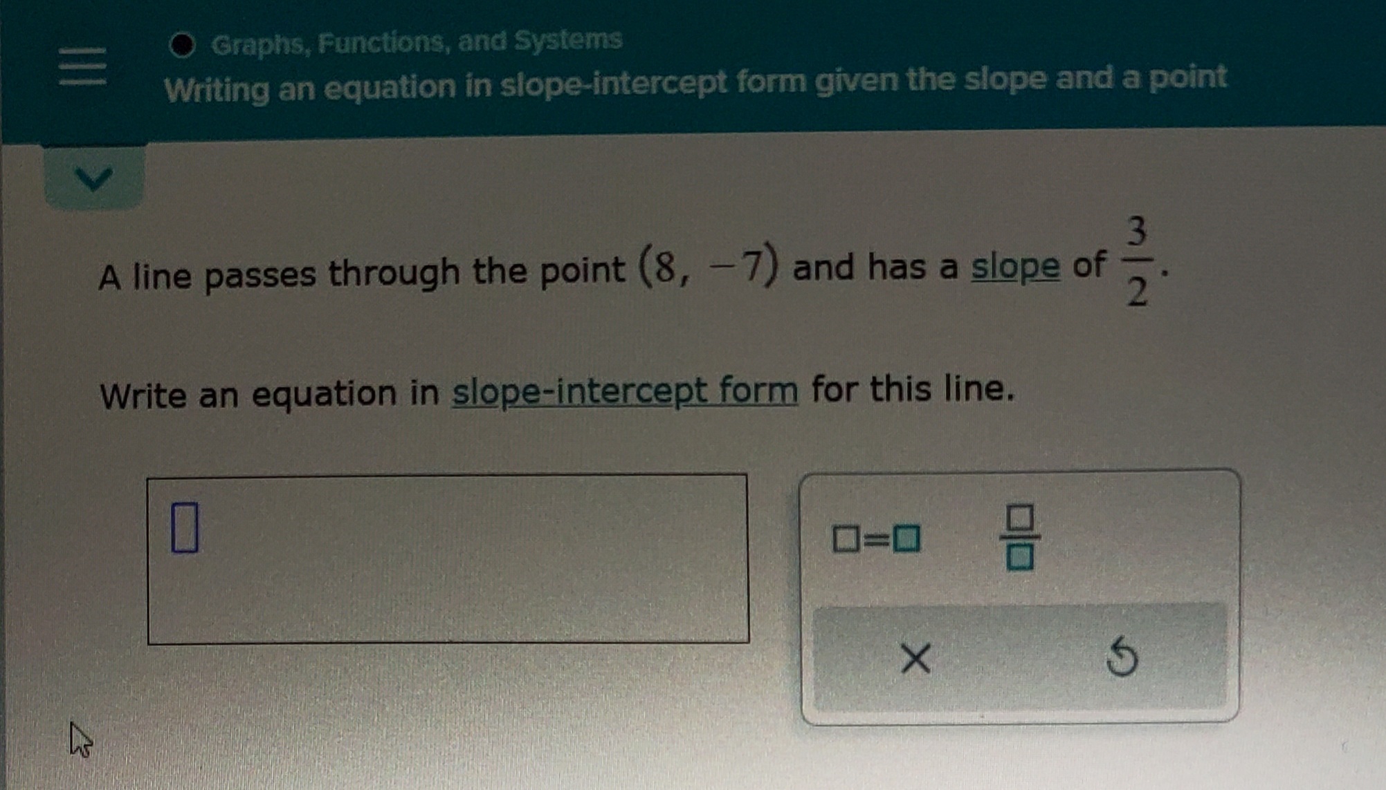 Solved A line passes through the point (8,−7) and has a | Chegg.com