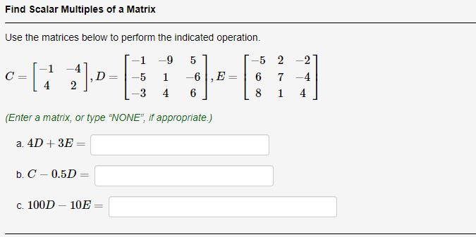 Solved Find Scalar Multiples of a Matrix Use the matrices | Chegg.com