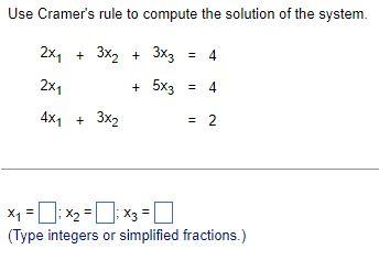 Solved Use Cramer's rule to compute the solution of the | Chegg.com
