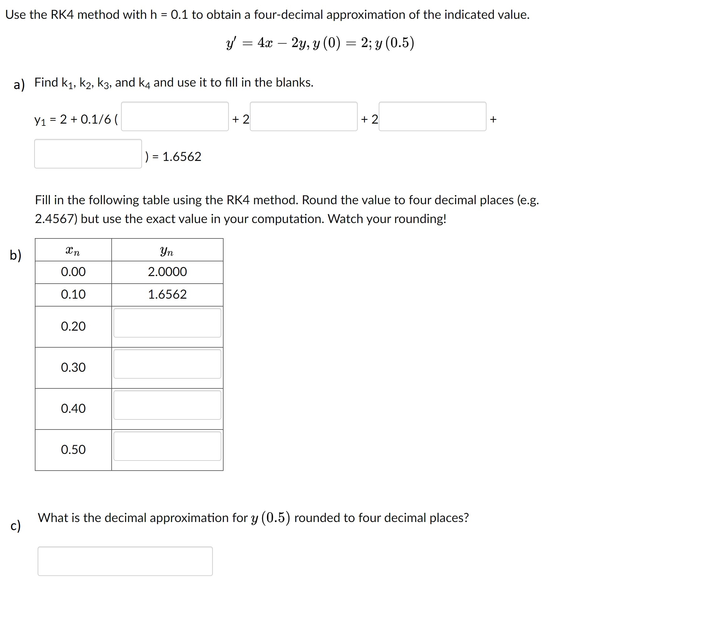 Solved Use the RK4 ﻿method with h=0.1 ﻿to obtain a | Chegg.com
