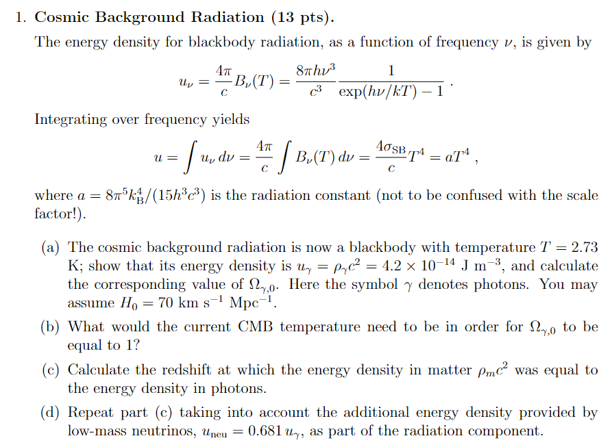 Solved 1. Cosmic Background Radiation (13 pts). The energy | Chegg.com