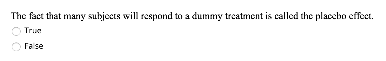 Solved The fact that many subjects will respond to a dummy | Chegg.com