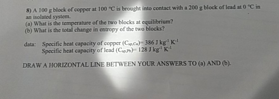 Solved 8) A 100 g block of copper at 100 °C is brought into | Chegg.com