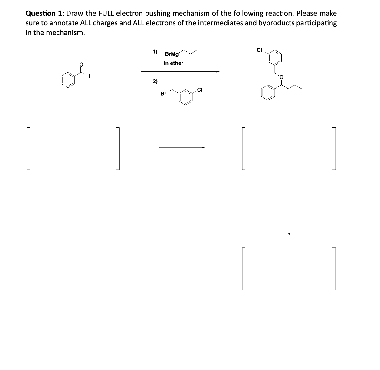 Solved Question 1: Draw the FULL electron pushing mechanism | Chegg.com