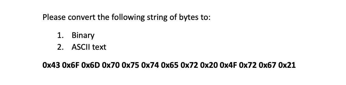 Solved Please convert the following string of bytes to: 1. | Chegg.com