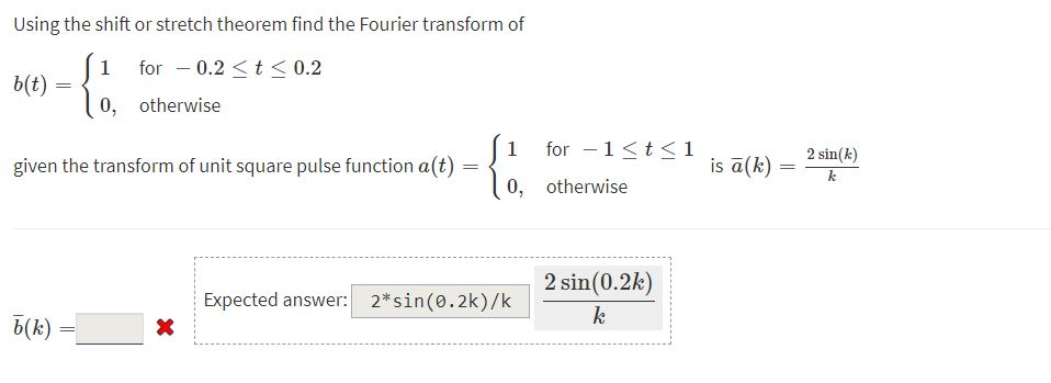 Solved Using the shift or stretch theorem find the Fourier | Chegg.com