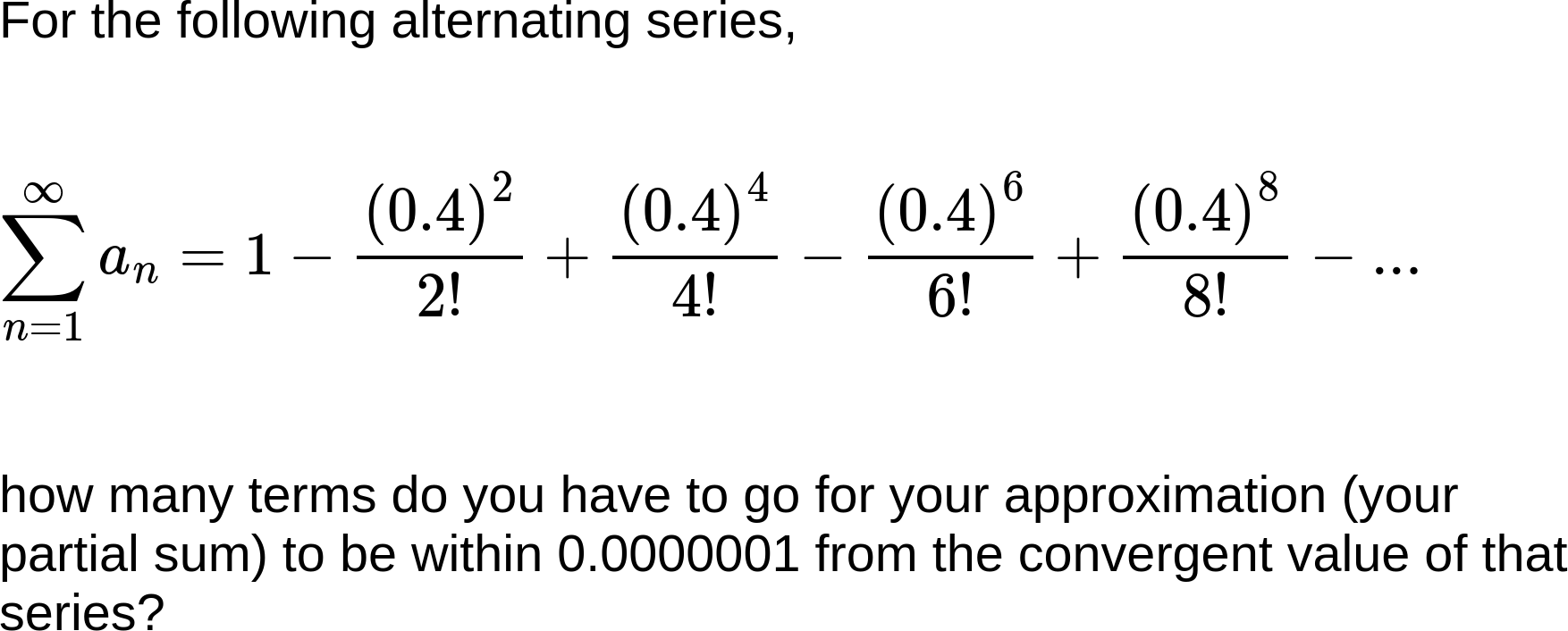 Solved For the following alternating series, | Chegg.com