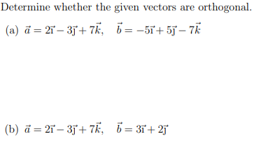 Solved Determine whether the given vectors are orthogonal. | Chegg.com